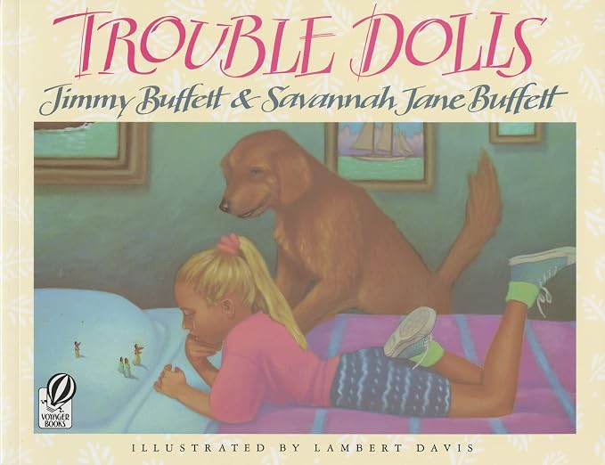 Trouble Dolls: Buffett, Jimmy, Buffett, Savannah Jane, Davis, Lambert ...
