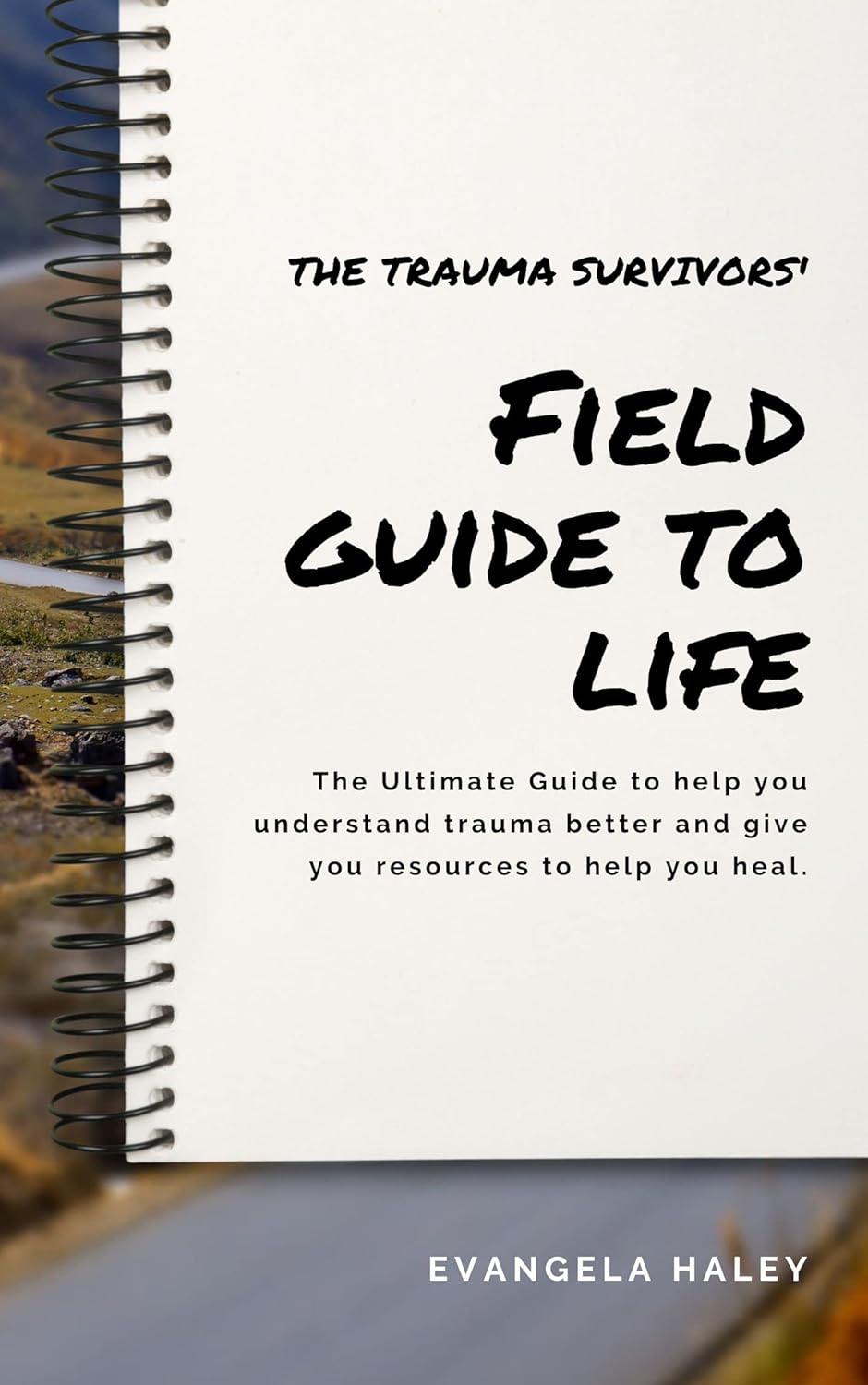 Amazon.com: The Trauma Survivor's Field Guide to Life: The Ultimate ...