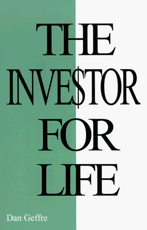 The Investor for Life: Dan Geffre: 9780965151719: Amazon.com: Books