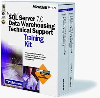Microsoft Sql Server 7 Data Warehousing Training Kit: McSe Training for ...
