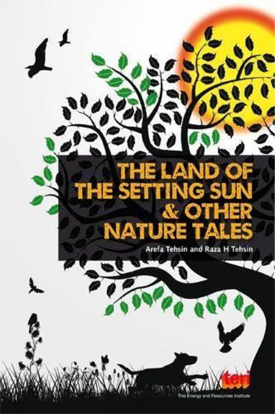 The Land of the Setting Sun & Other Nature Tales: Arefa Tehsin, Raza H ...