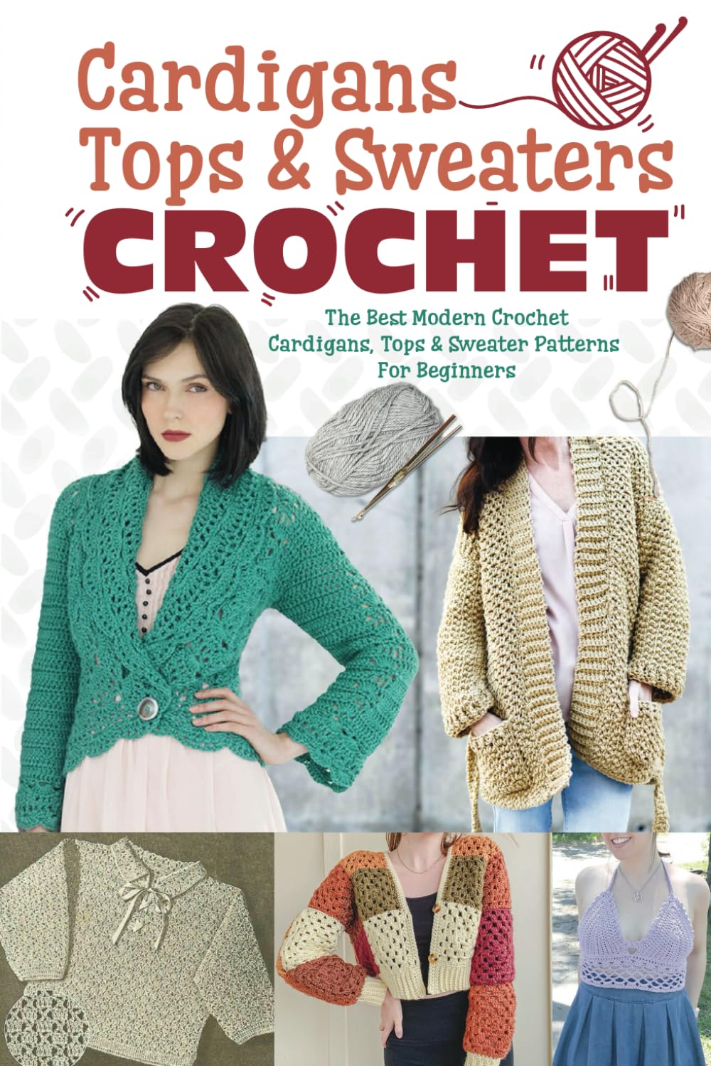 Cardigans, Tops & Sweaters Crochet: The Best Modern Crochet Cardigans ...