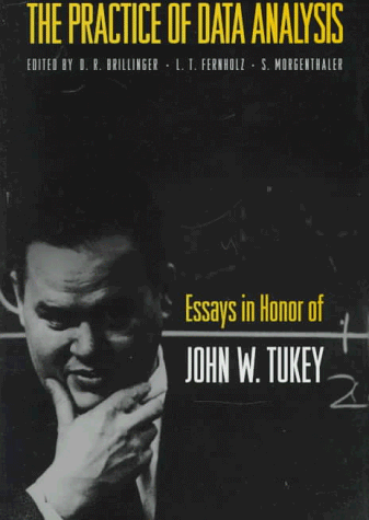The Practice of Data Analysis – Essays in Honor of John W.Tukey ...