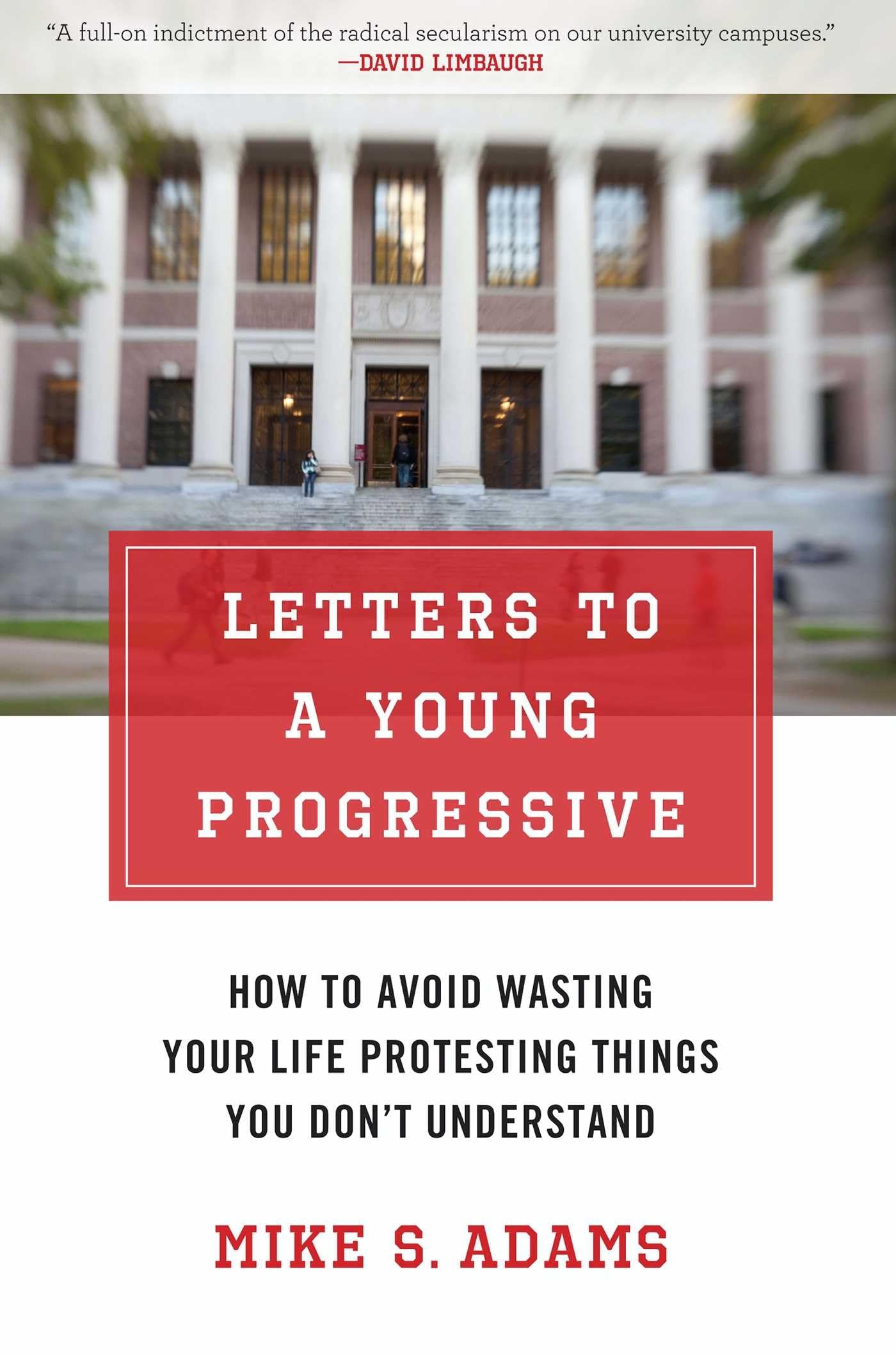 Letters to a Young Progressive: How to Avoid Wasting Your Life ...