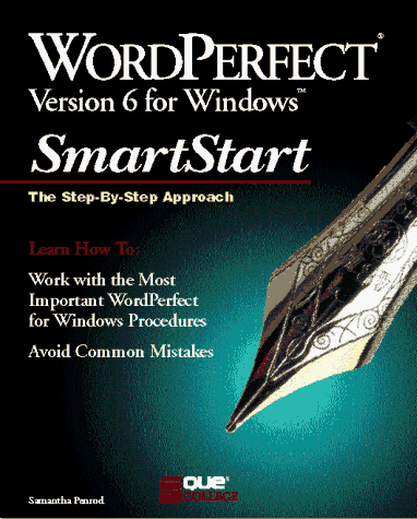 WordPerfect Version 6 for Windows Smartstart: The Step-By-Step Approach ...