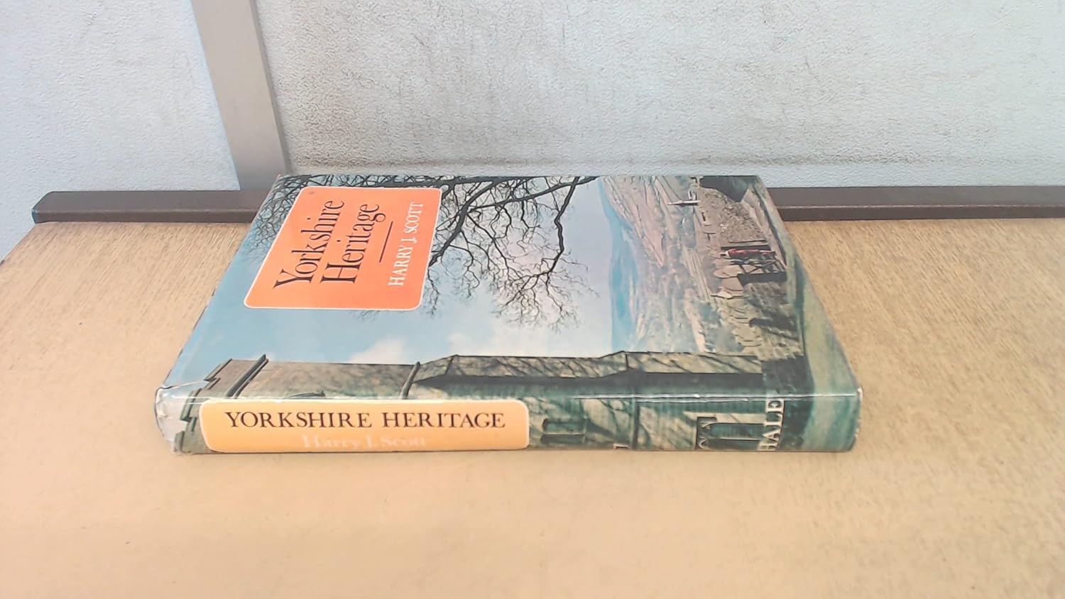 Yorkshire heritage: Harry J. Scott: 9780709116219: Amazon.com: Books