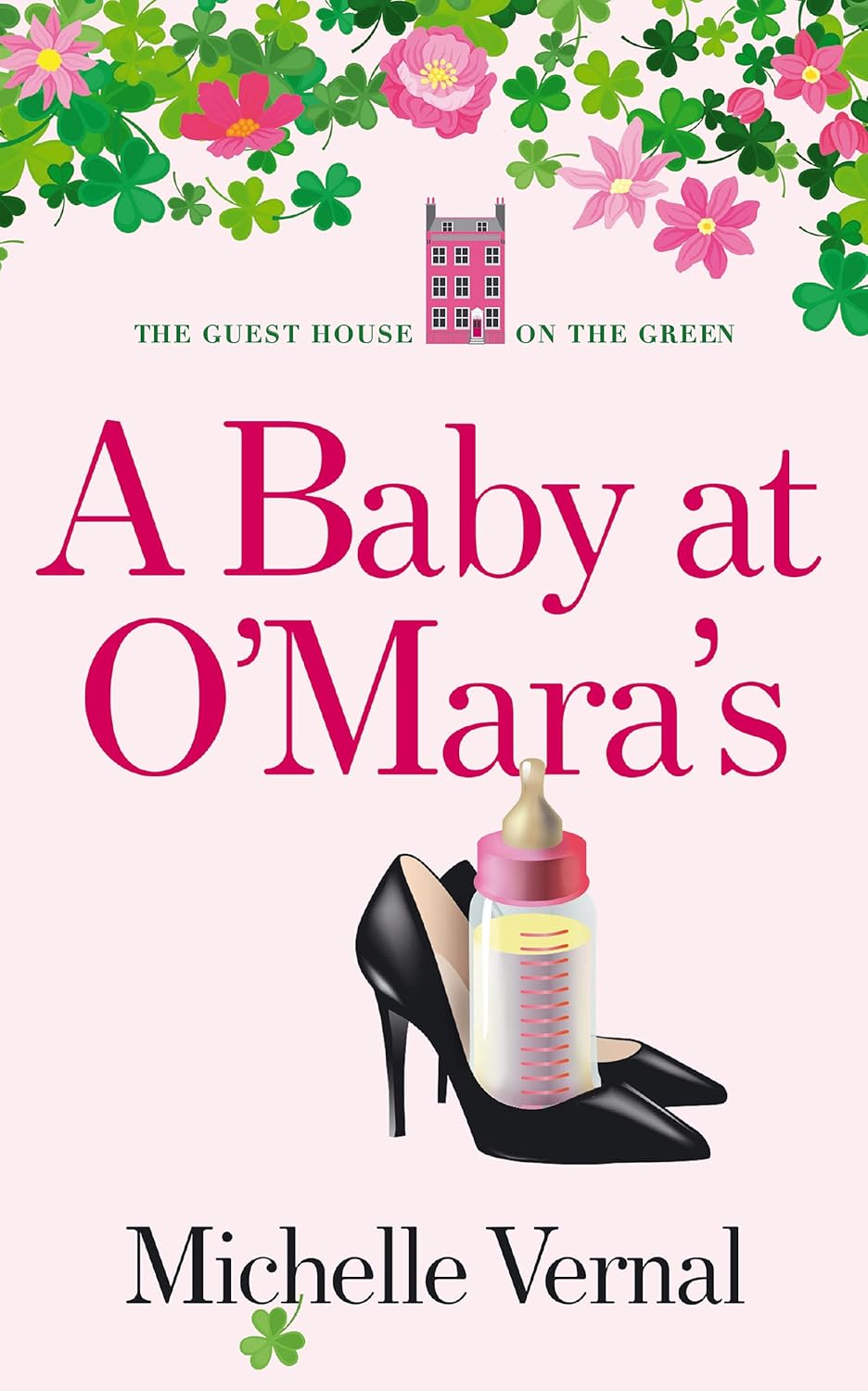 A Baby at O'Mara's, The Irish Guesthouse on the Green series (Book 10 ...