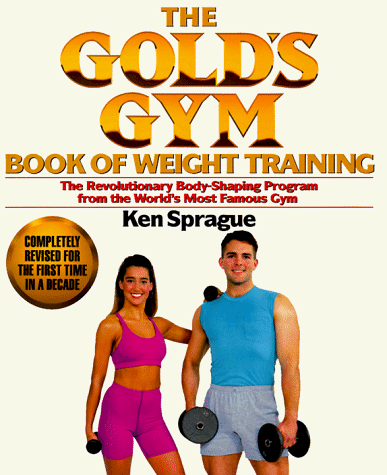 Gold's Gym Weight Training Book: Sprague, Ken: 9780399518461: Amazon ...