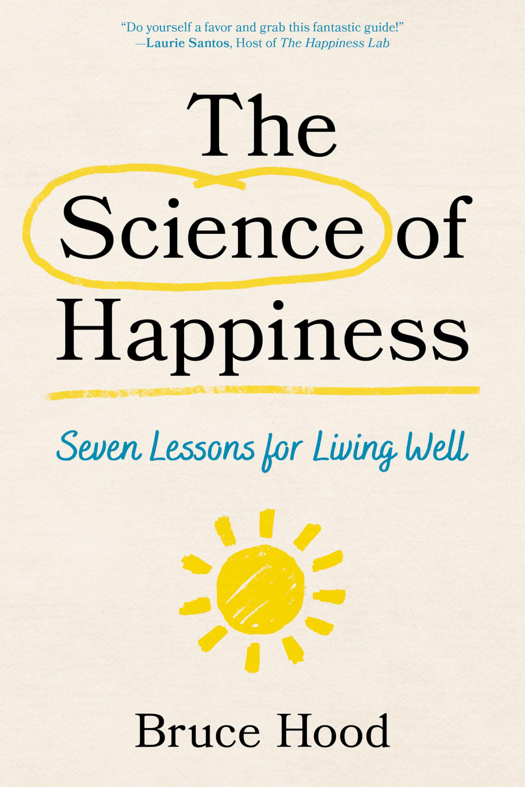 The Science of Happiness: Seven Lessons for Living Well: Hood, Bruce ...