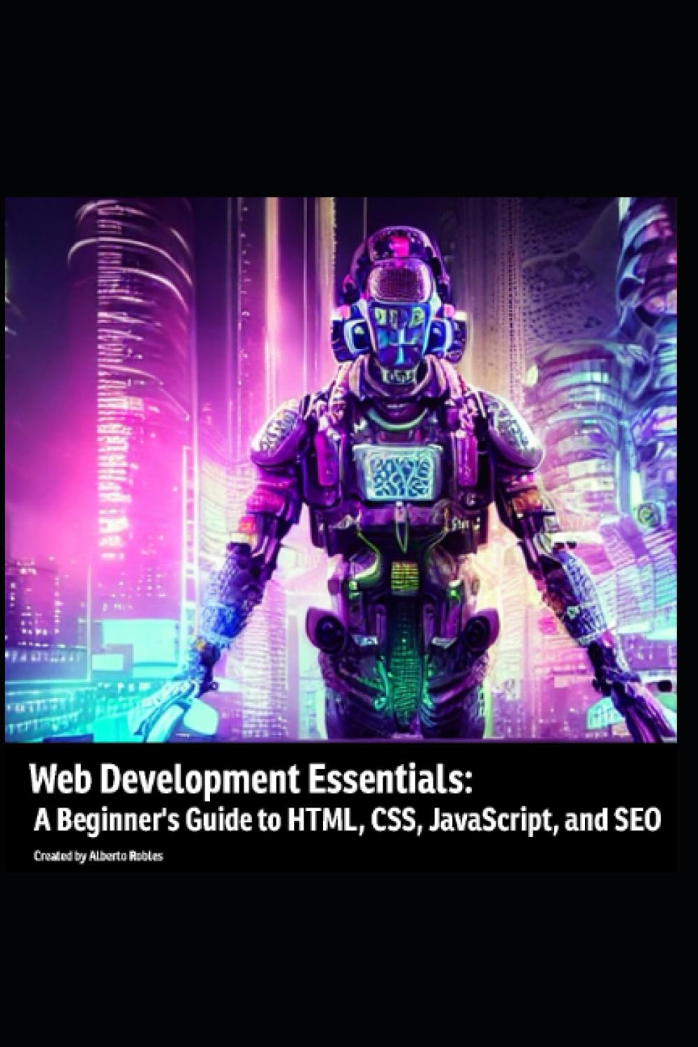 Web Development Essentials A Beginners Guide To Html Css Javascript 7584