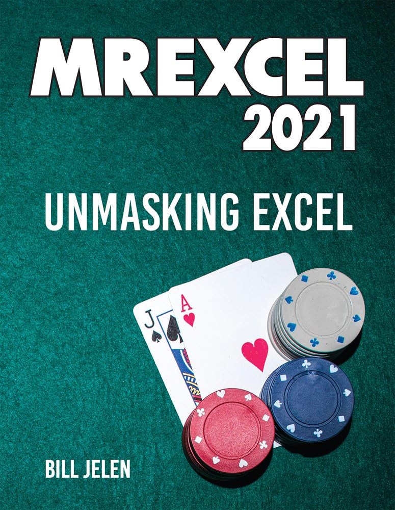 Amazon.com: MrExcel 2021: Unmasking Excel: 9781615470716: Jelen, Bill: Books