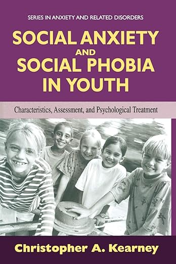 Social Anxiety and Social Phobia in Youth: Characteristics, Assessment ...