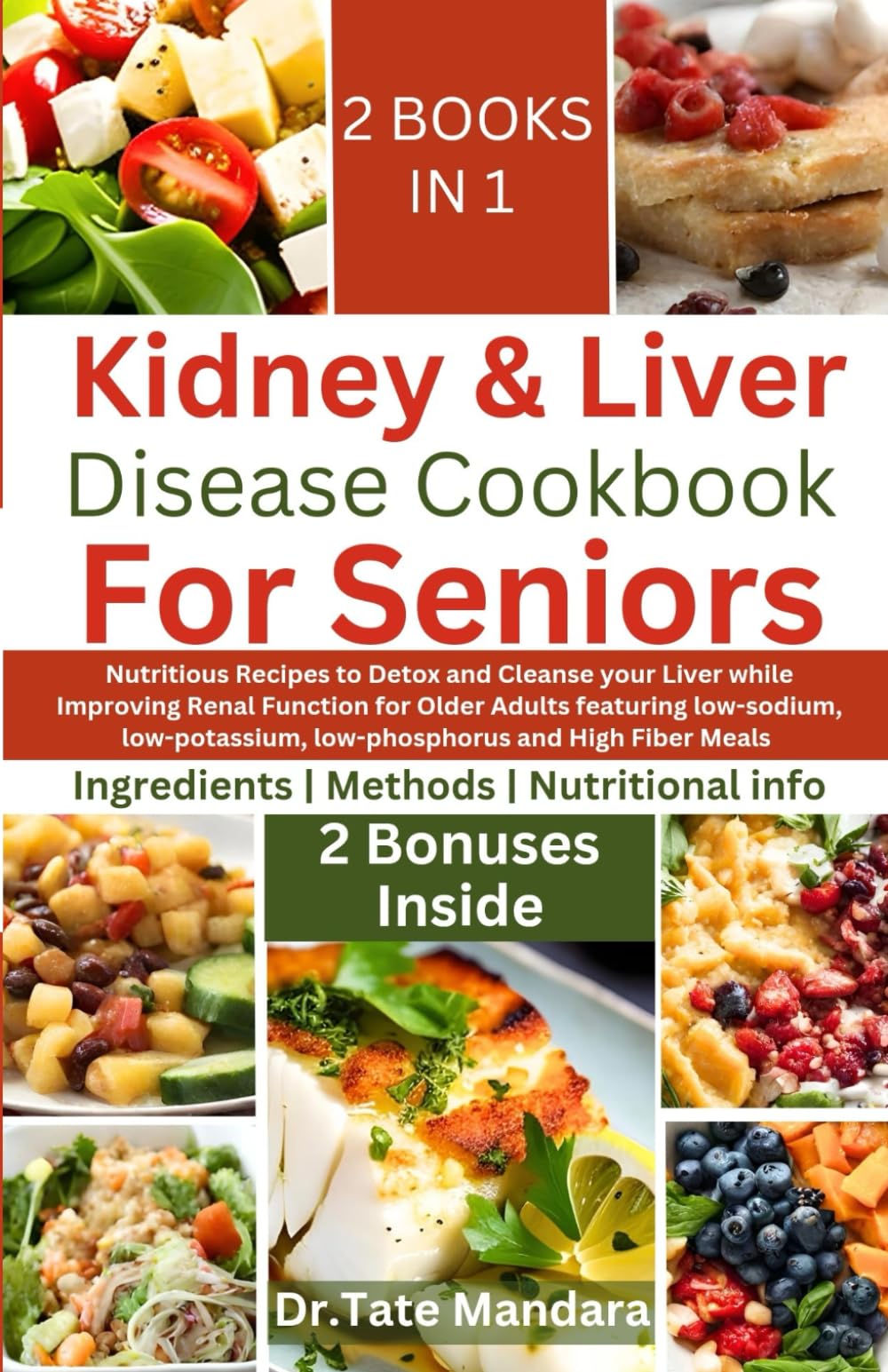 Kidney and Liver Disease Cookbook For Seniors: Nutritious Recipes to ...