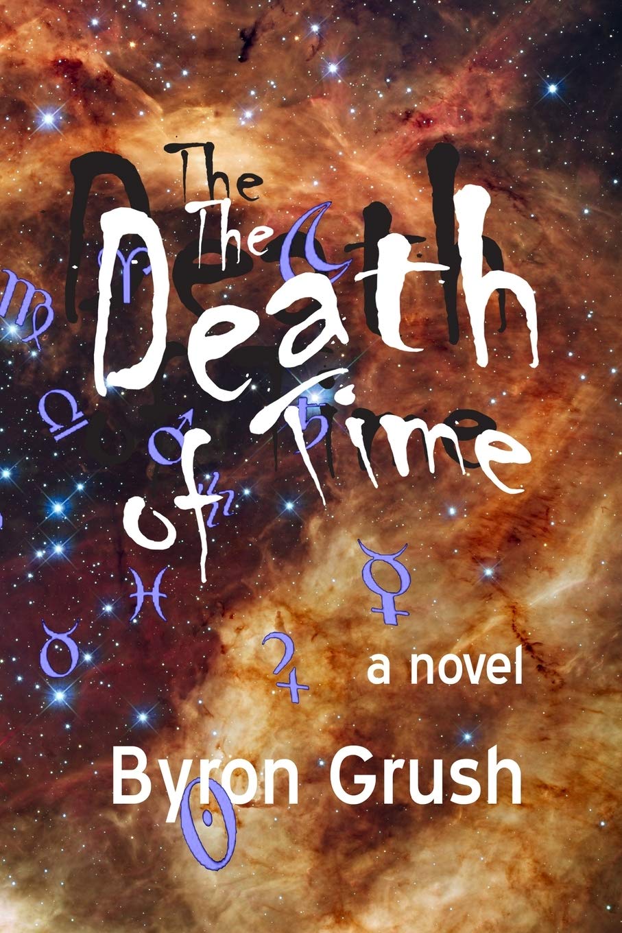 The Death of Time: Grush, Byron: 9780998545431: Amazon.com: Books