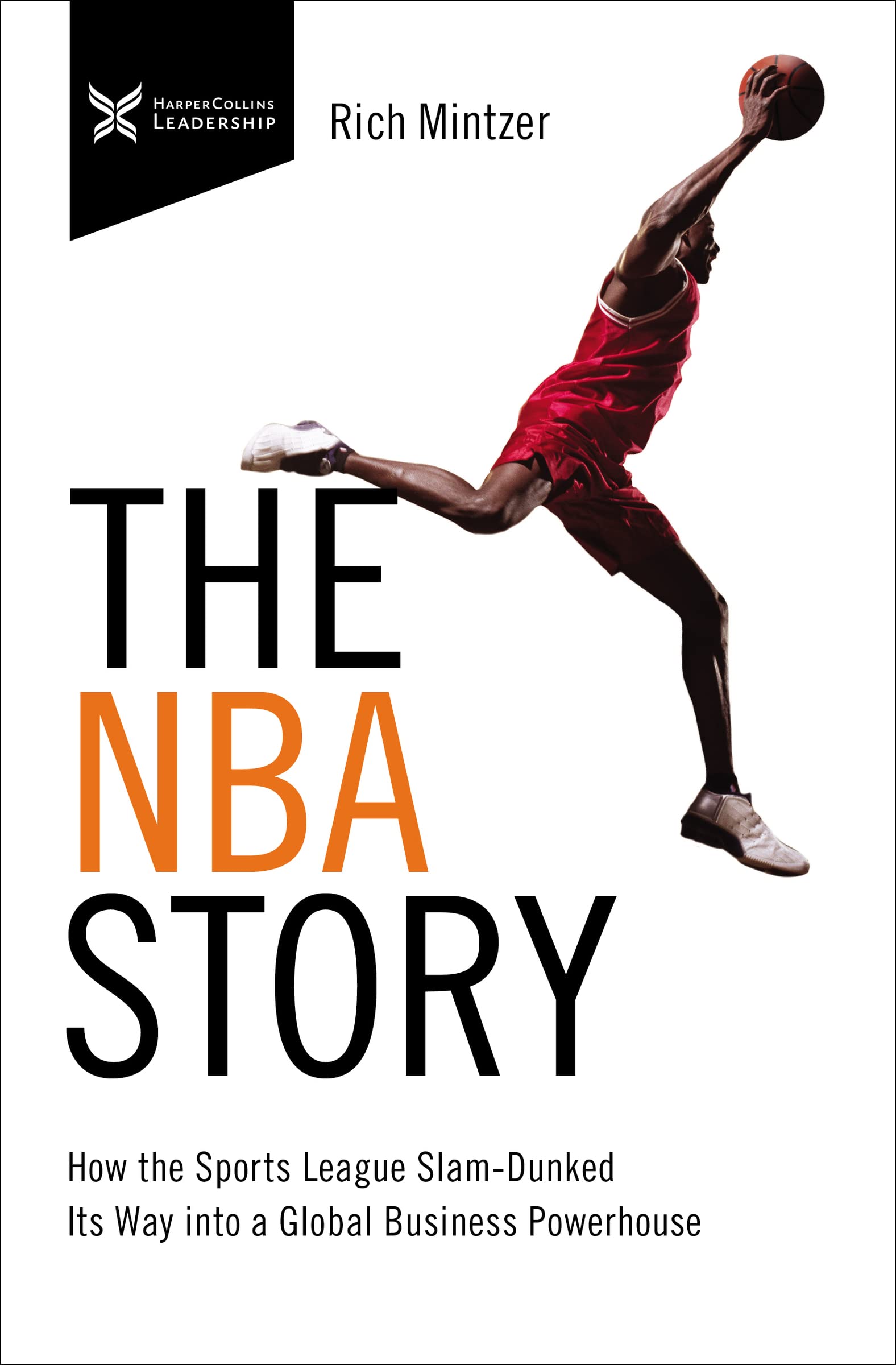 Buy The NBA Story: How the Sports League Slam-Dunked Its Way into a ...