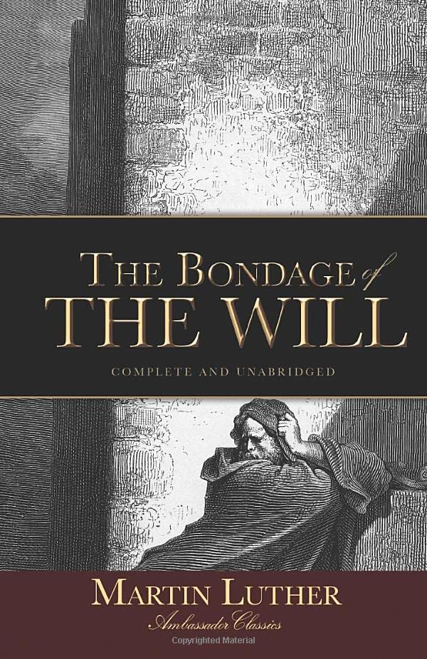 The Bondage of the Will (Ambassador Classics): Luther, Martin ...