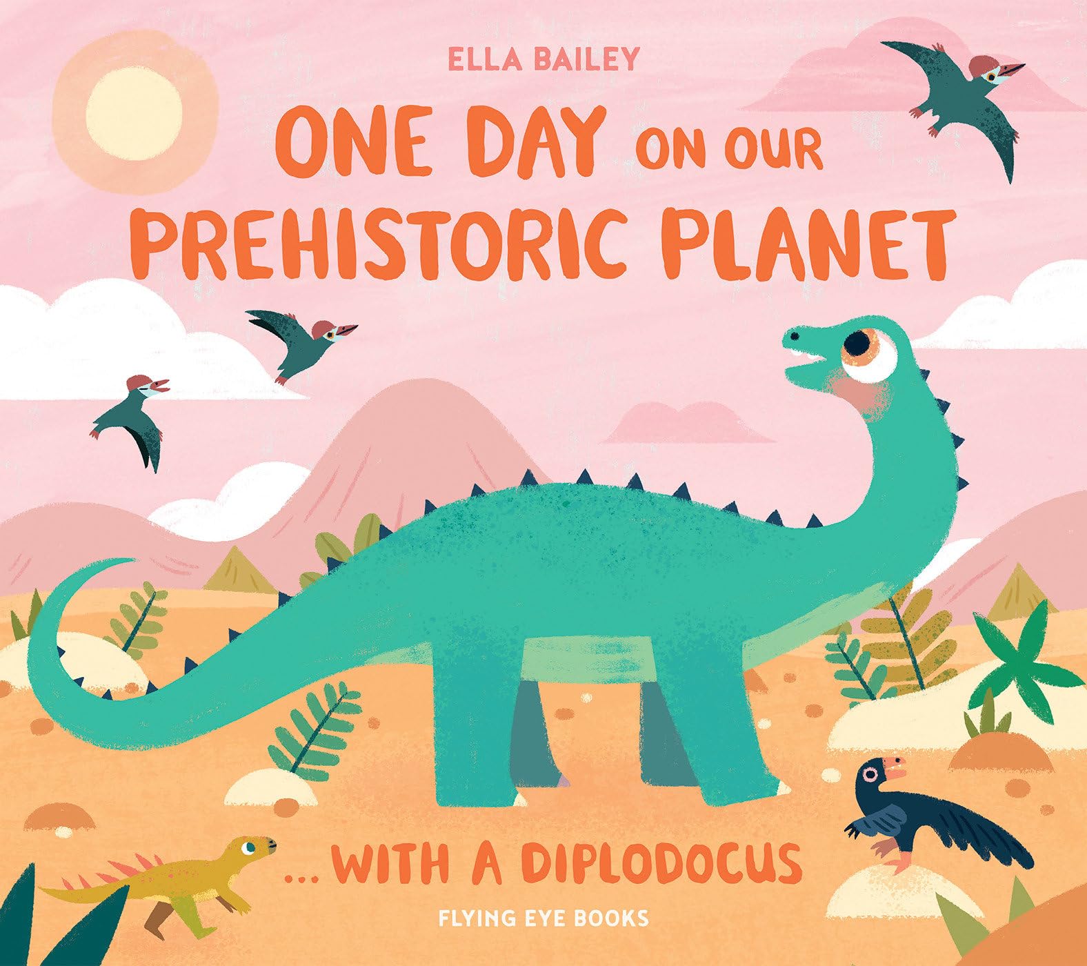 One Day on our Prehistoric Planet...with a Diplodocus: Bailey, Ella ...