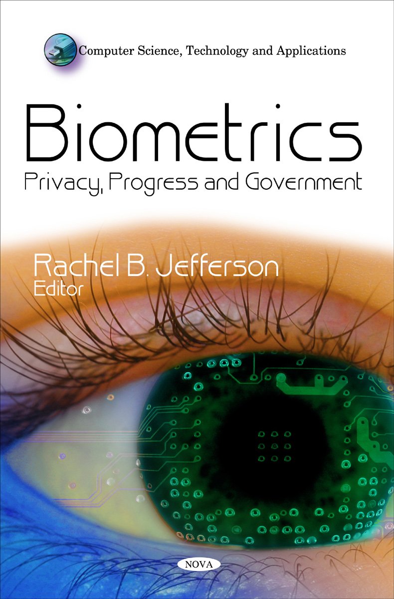 Biometrics, Privacy, Progress and Government (Computer Science ...