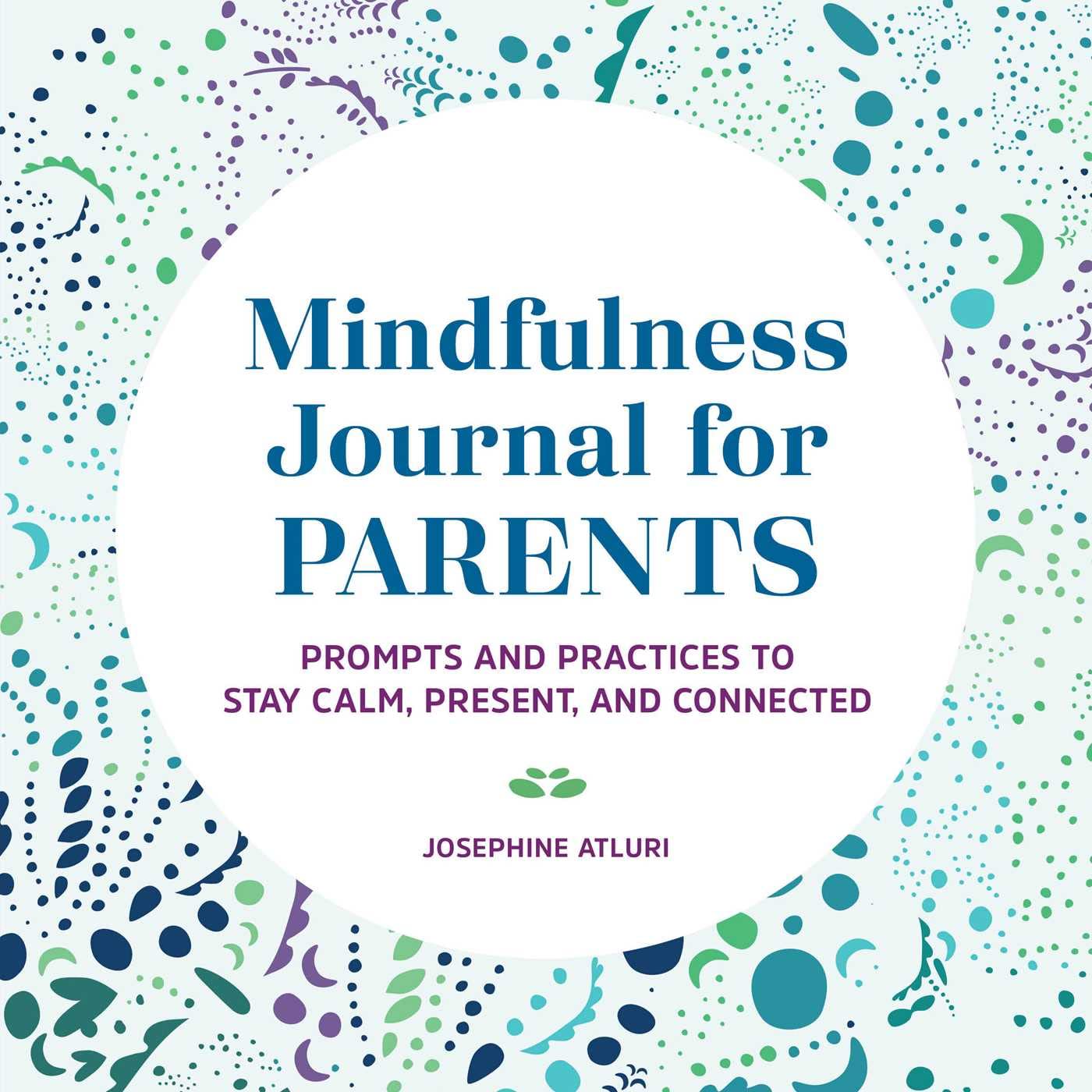 Mindfulness Journal for Parents: Prompts and Practices to Stay Calm ...