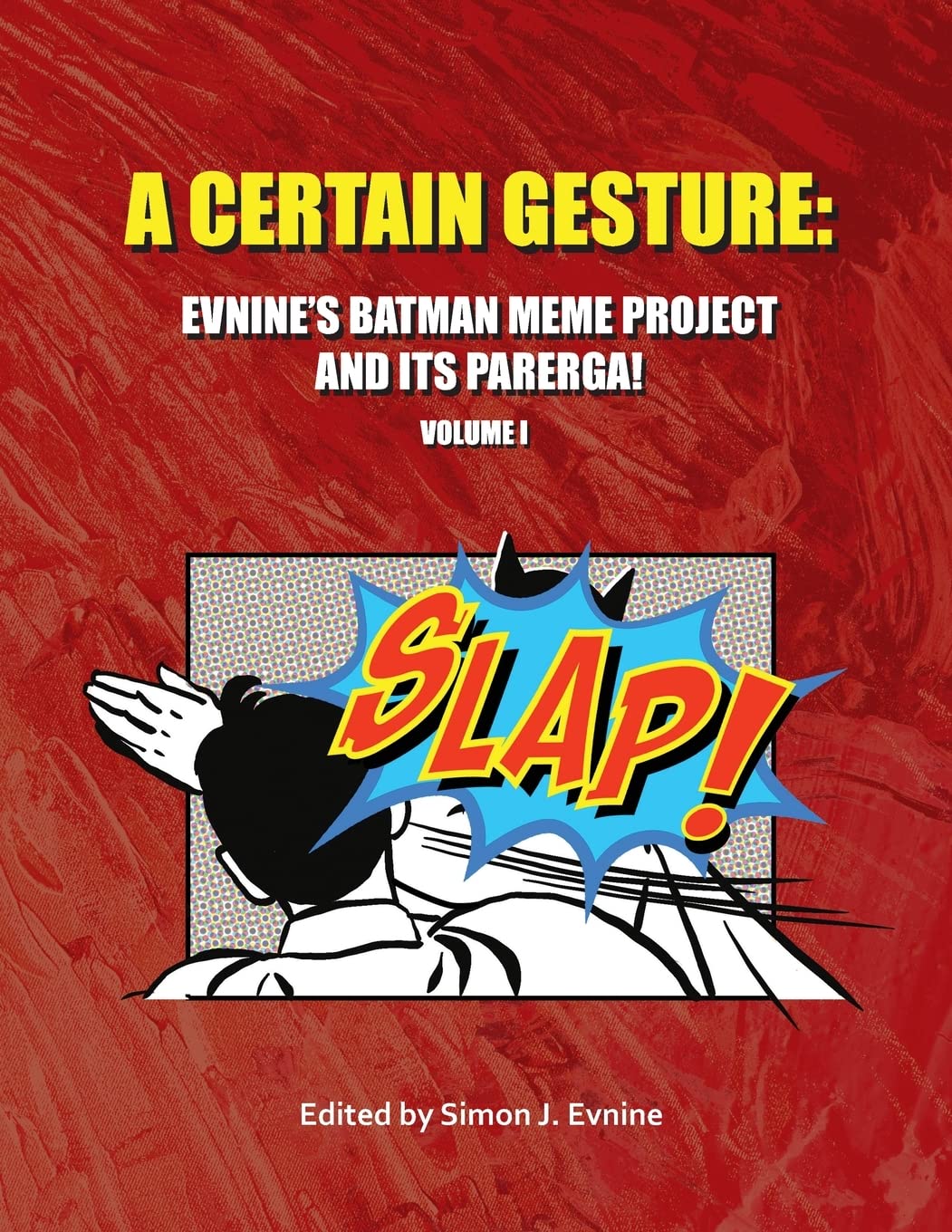 Slappin Batman Meme The Strange Origins Of The Batman Slap Panel!