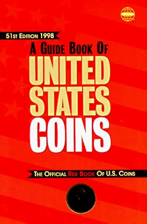 A Guide Book of United States Coins 1998: Fully Illustrated Catalog and ...