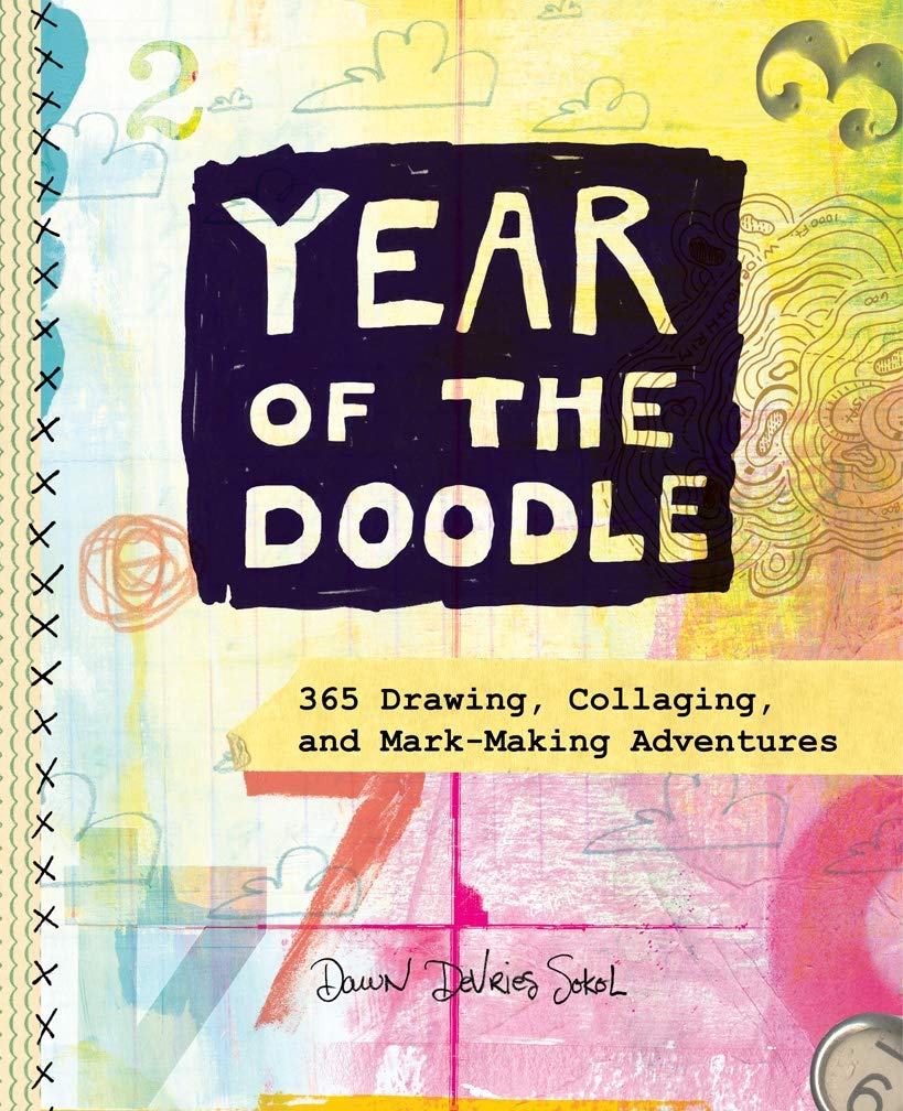 Amazon.com: Year of the Doodle: 365 Drawing, Collaging, and Mark-Making ...