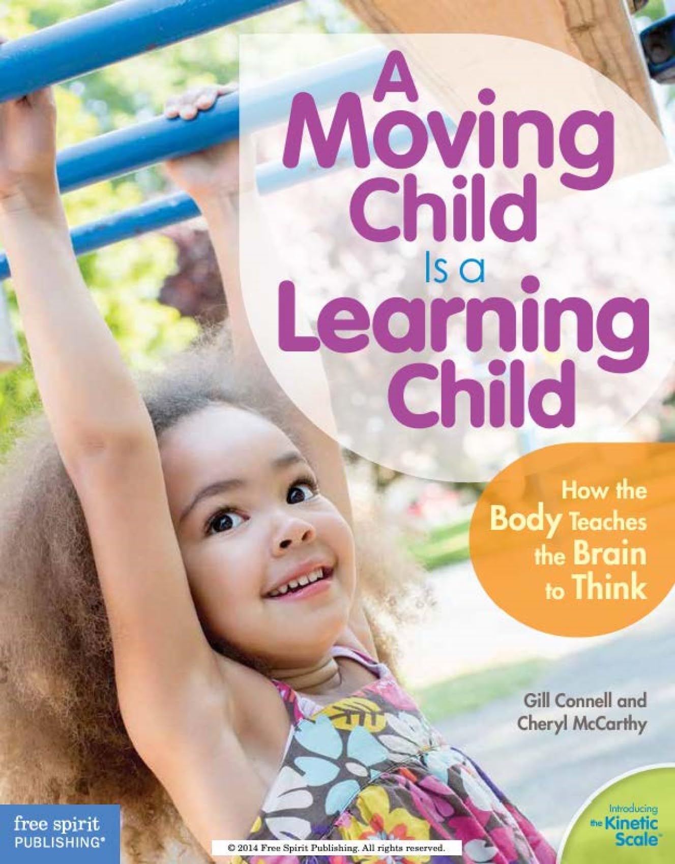 A Moving Child is a Learning Child: How the Body Teaches the Brain to ...