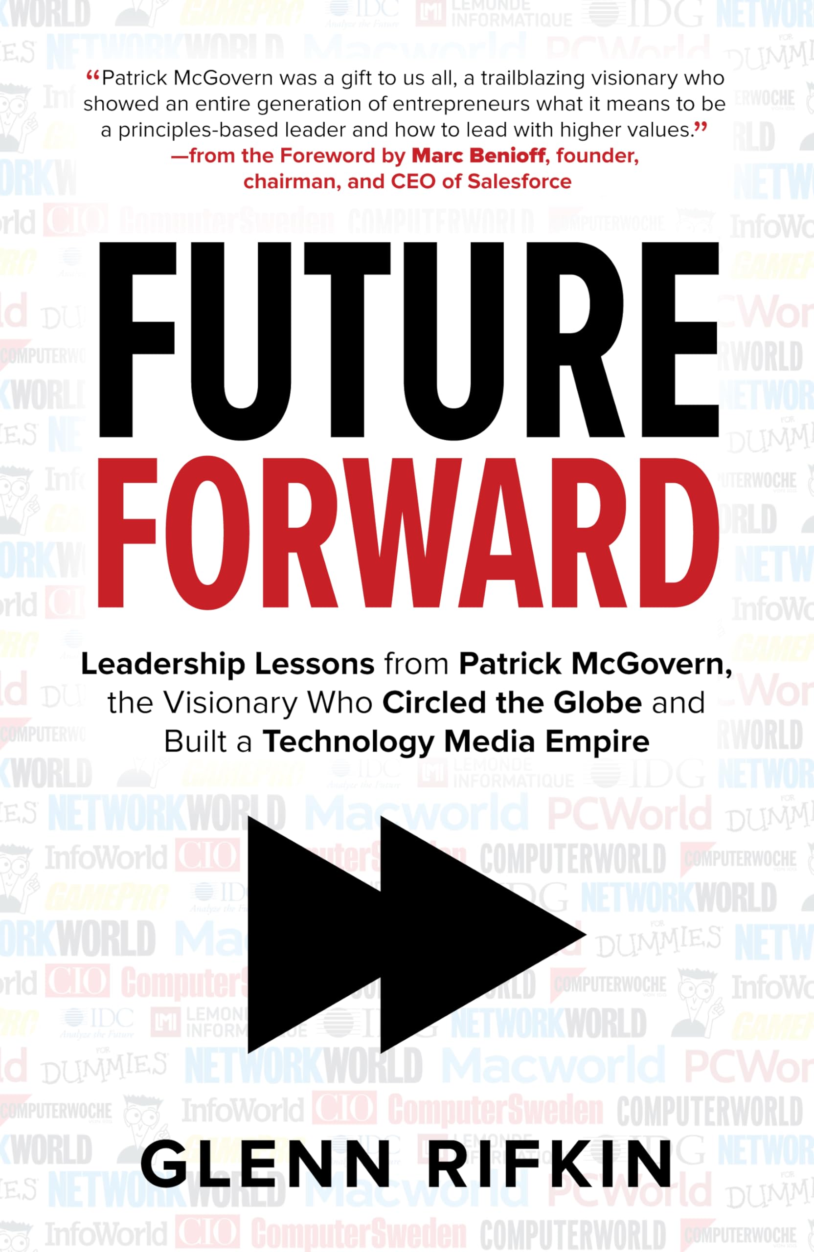 Future Forward: Leadership Lessons from Patrick McGovern, the Visionary ...