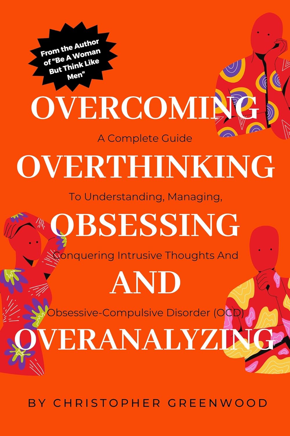 Amazon.co.jp: OVERCOMING OVERTHINKING, OBSESSING AND OVERANALYZING: A ...