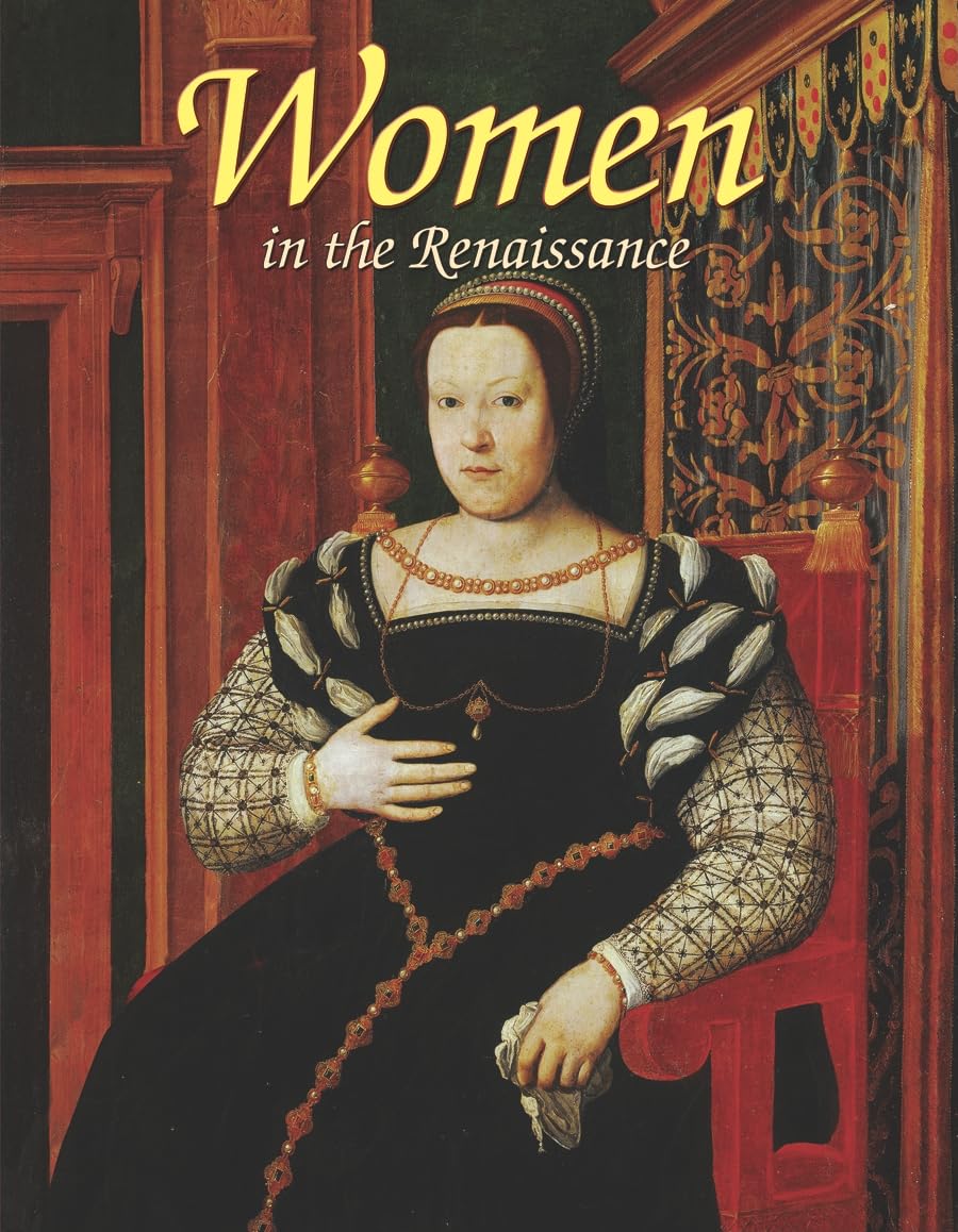 Women in the Renaissance (Renaissance World): Huntley, Theresa ...