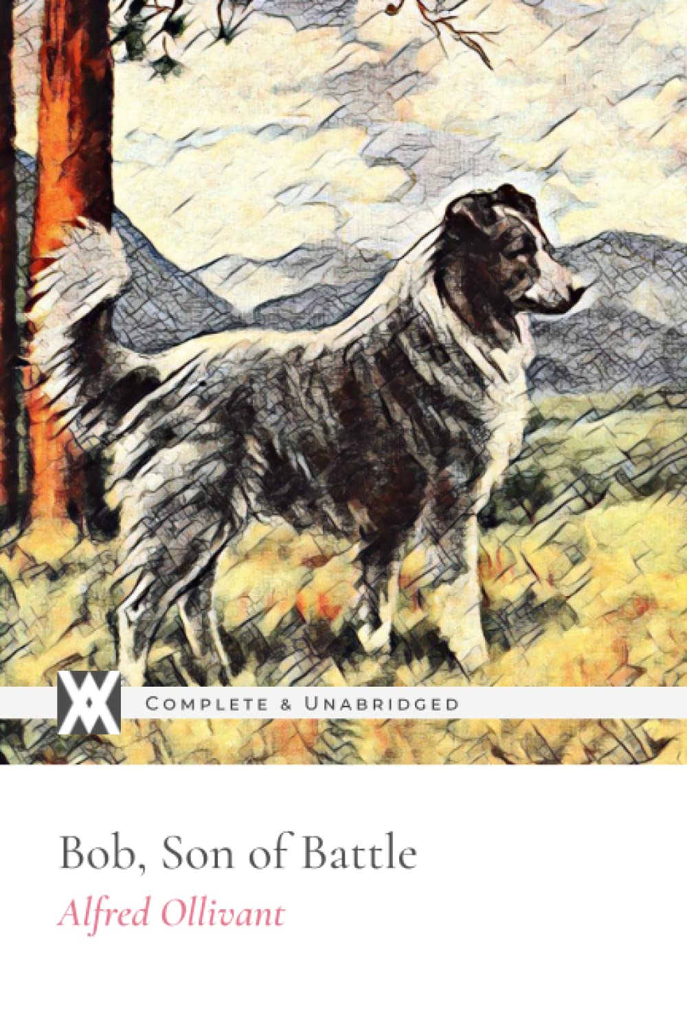 Bob, Son of Battle: With 57 Original Illustrations: Ollivant, Alfred, Kirmse, Marguerite ...