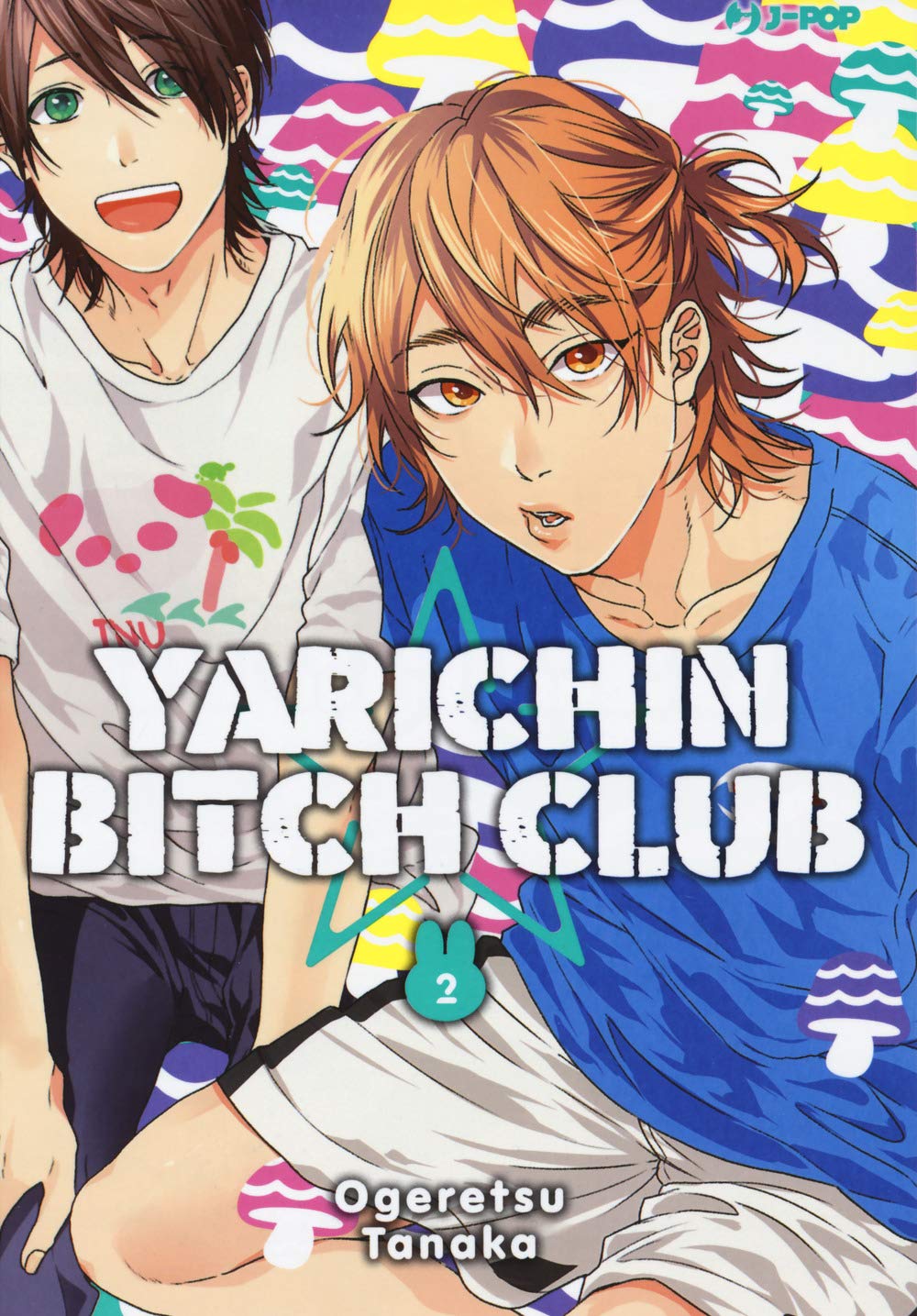 Yarichin bitch club (Vol. 2) : Tanaka, Ogeretsu, Vignola, Valentina ...