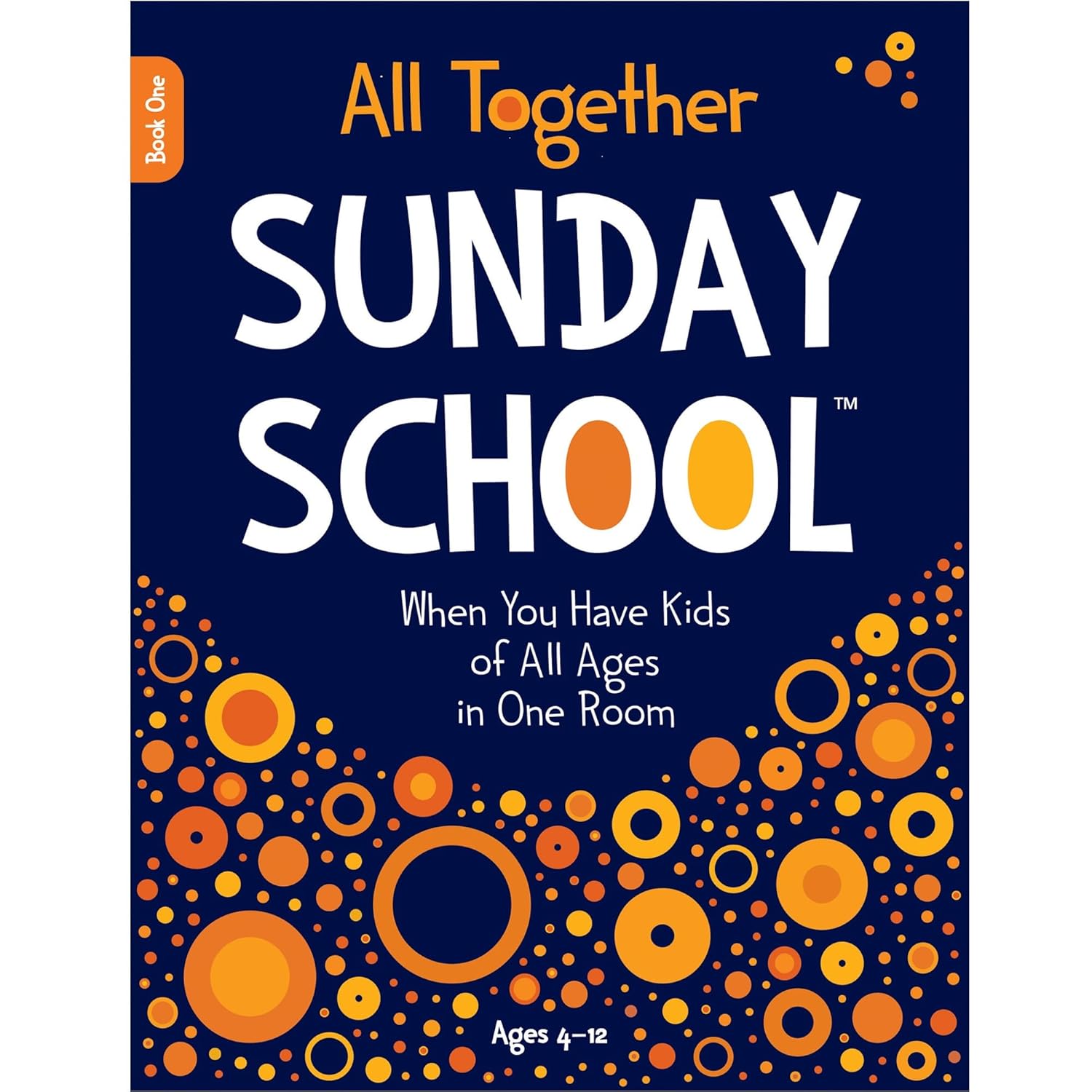 All Together Sunday School (Book 1): When You Have Kids of All Ages in ...