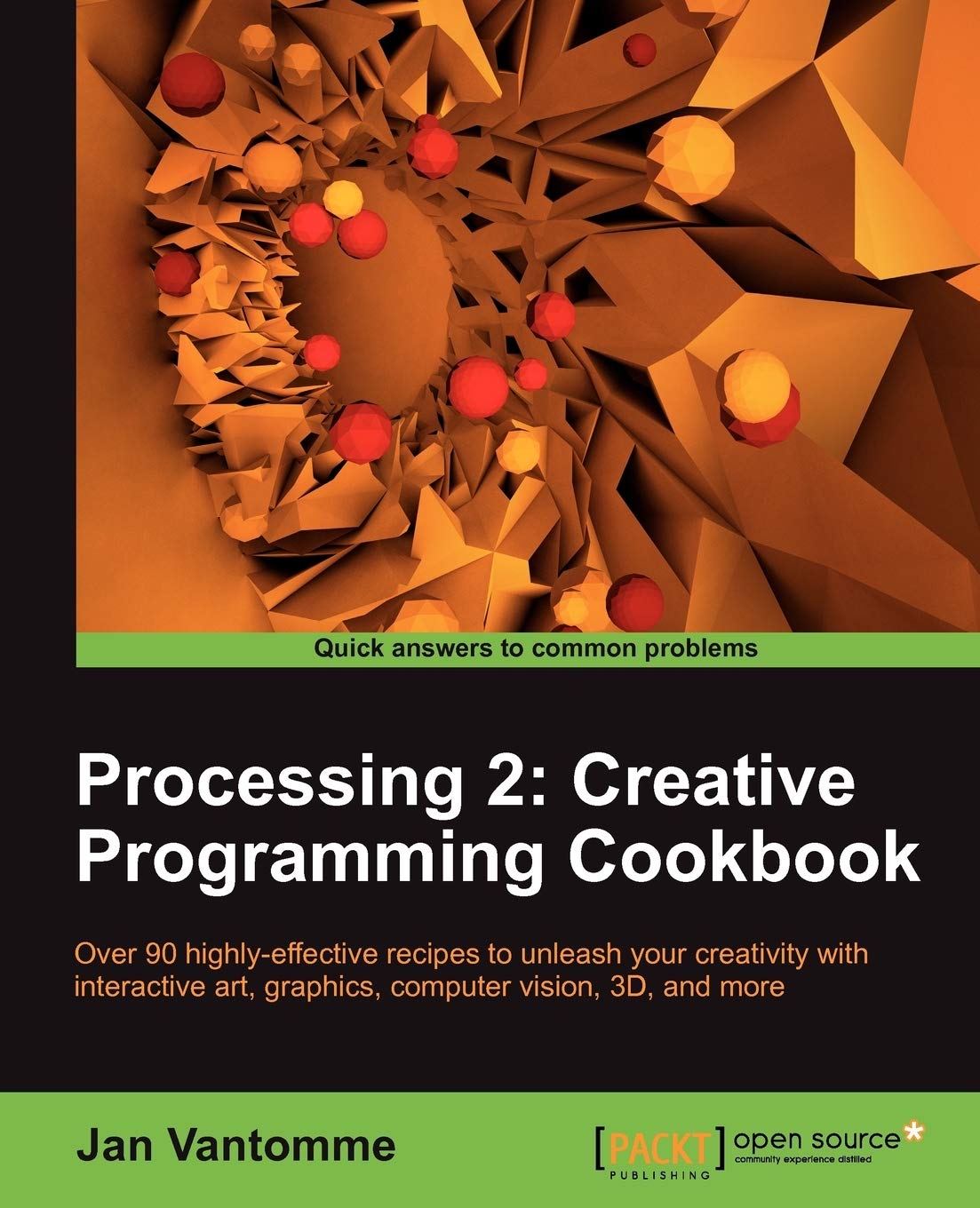 Processing 2: Creative Programming Cookbook: Over 90 Highly-Effective ...