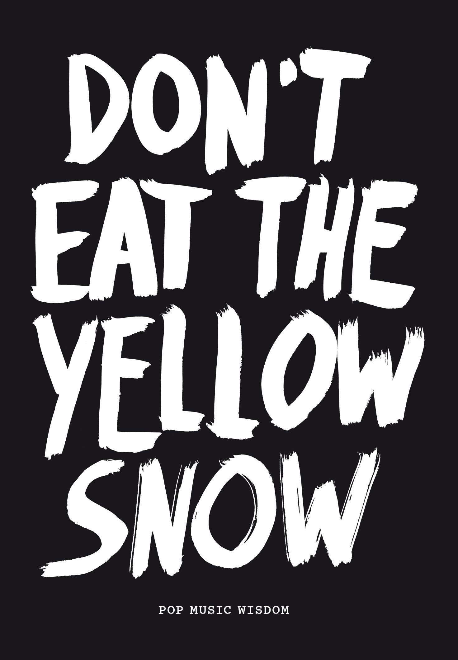 Don't Eat The Yellow Snow: Pop Music Wisdom : Kraft, Marcus: Amazon.fr ...