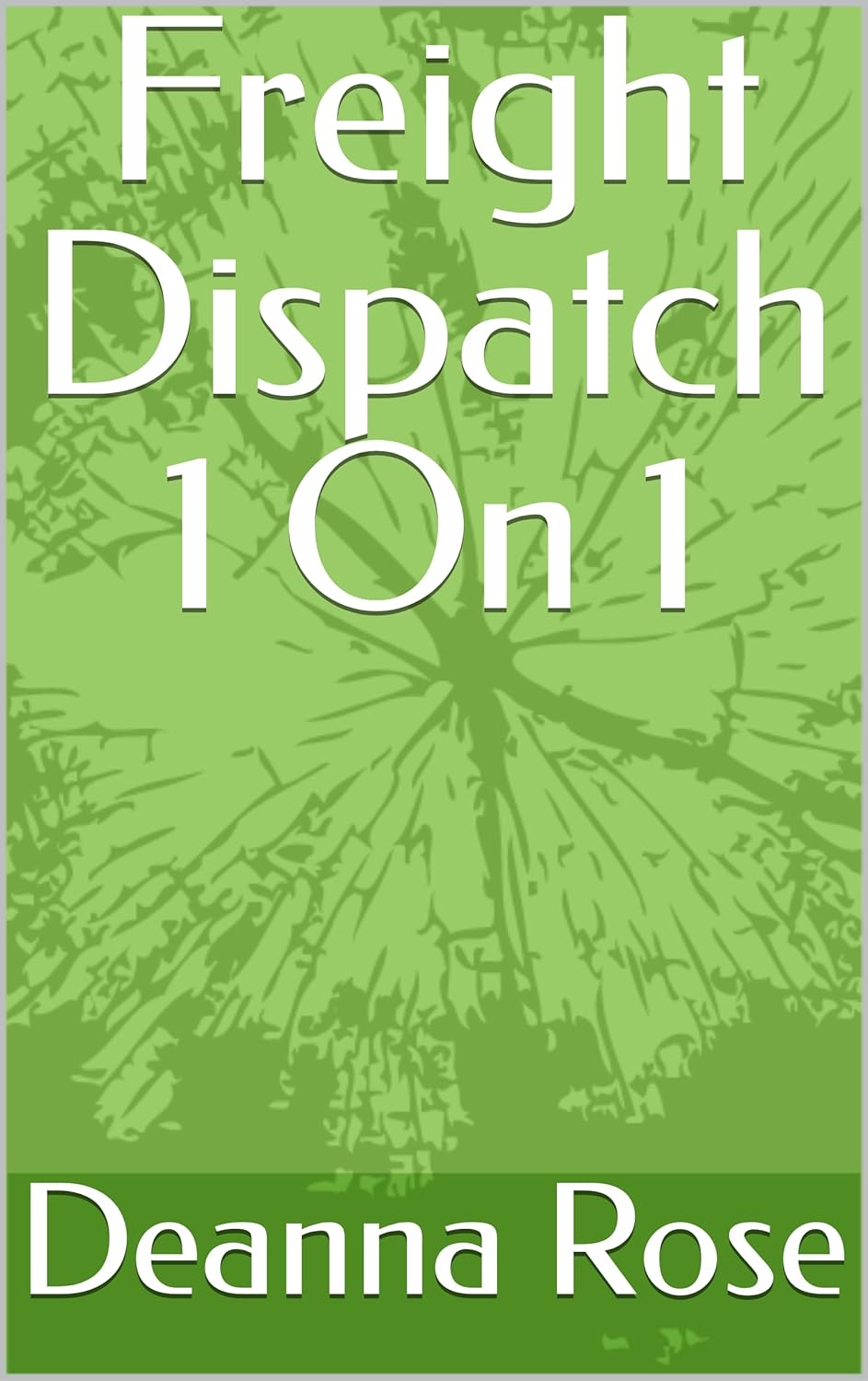 Amazon.com: Freight Dispatch 1 On 1 eBook : Rose, Deanna: Kindle Store