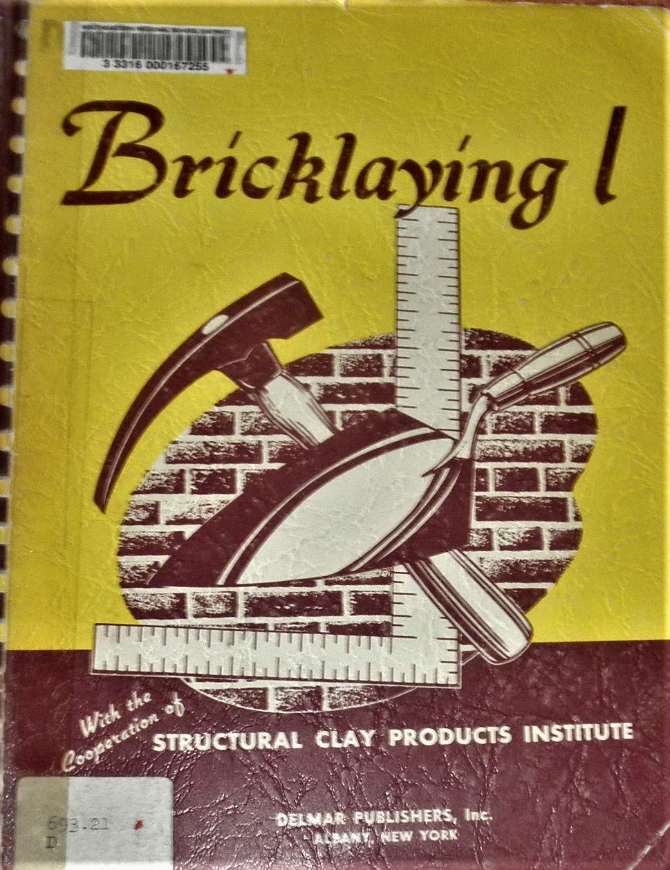 Bricklaying 1: (With the Cooperation of) Structural Clay Products ...