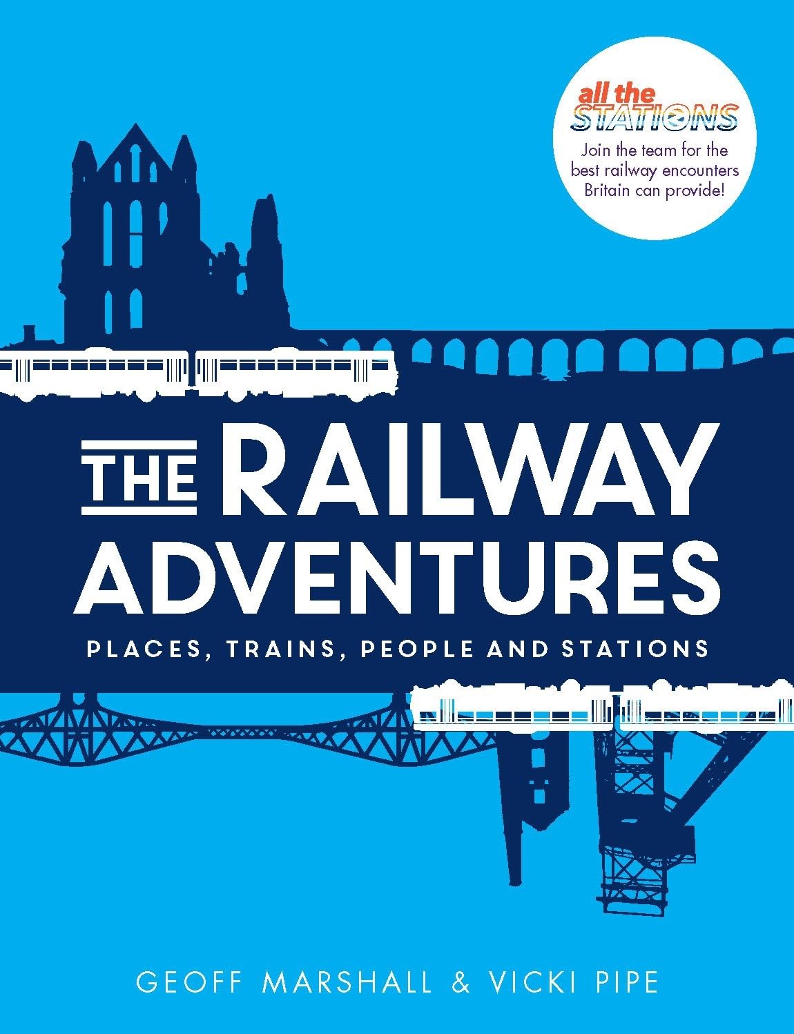 The Railway Adventures: Place, Trains, People and Stations: Pipe, Vicki ...