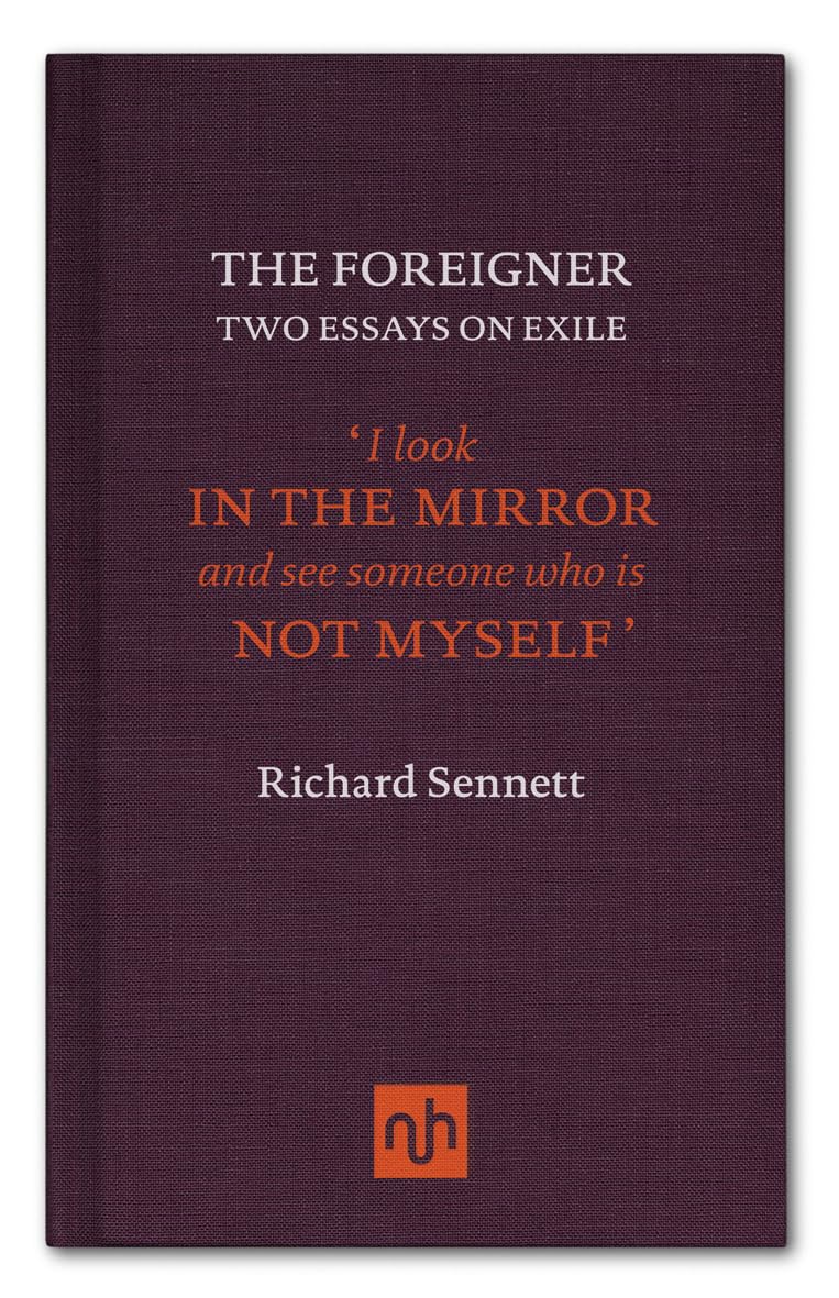 Foreigner: Richard Sennett: 9781907903083: Amazon.com: Books