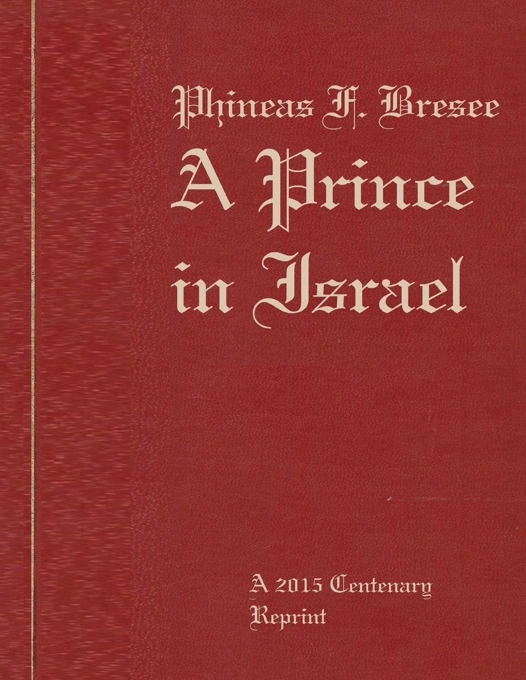 Phineas F. Bresee: A Prince in Israel: A Biography: Girvin, Rev. E.A ...