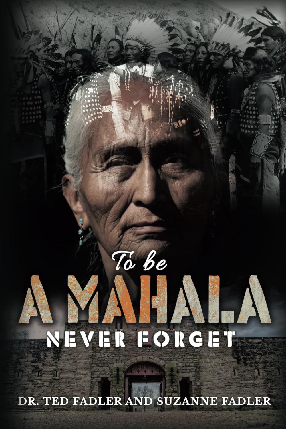 To be a Mahala: NEVER FORGET: Fadler, Suzanne M., Fadler, DR. Ted ...