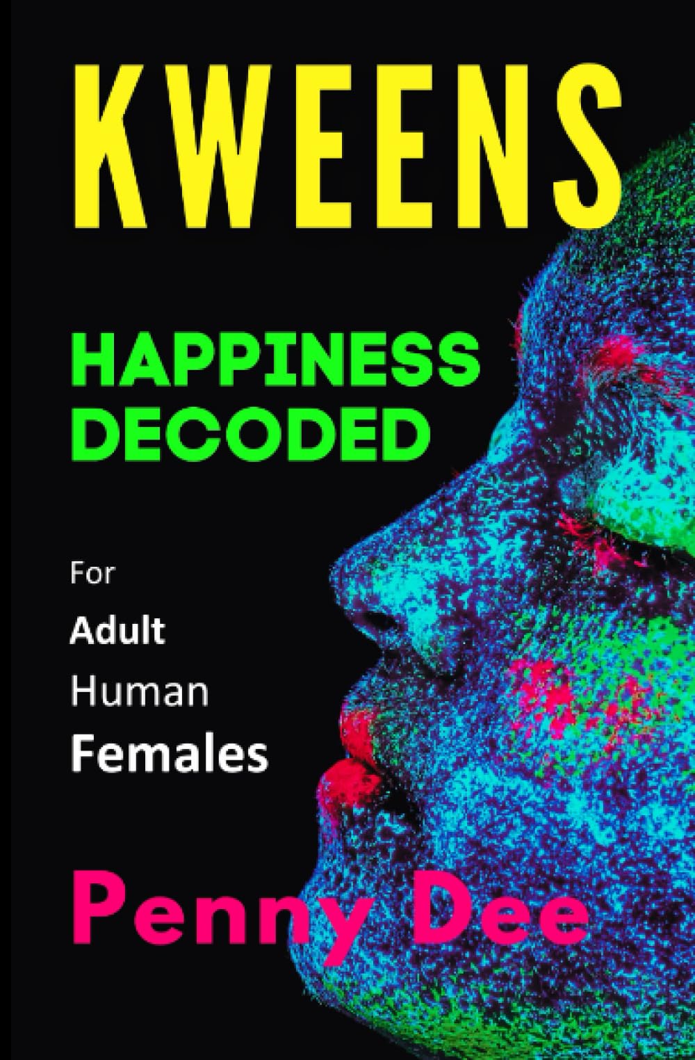 KWEENS - Happiness Decoded: Adult Human Females: Amazon.co.uk: Dee ...
