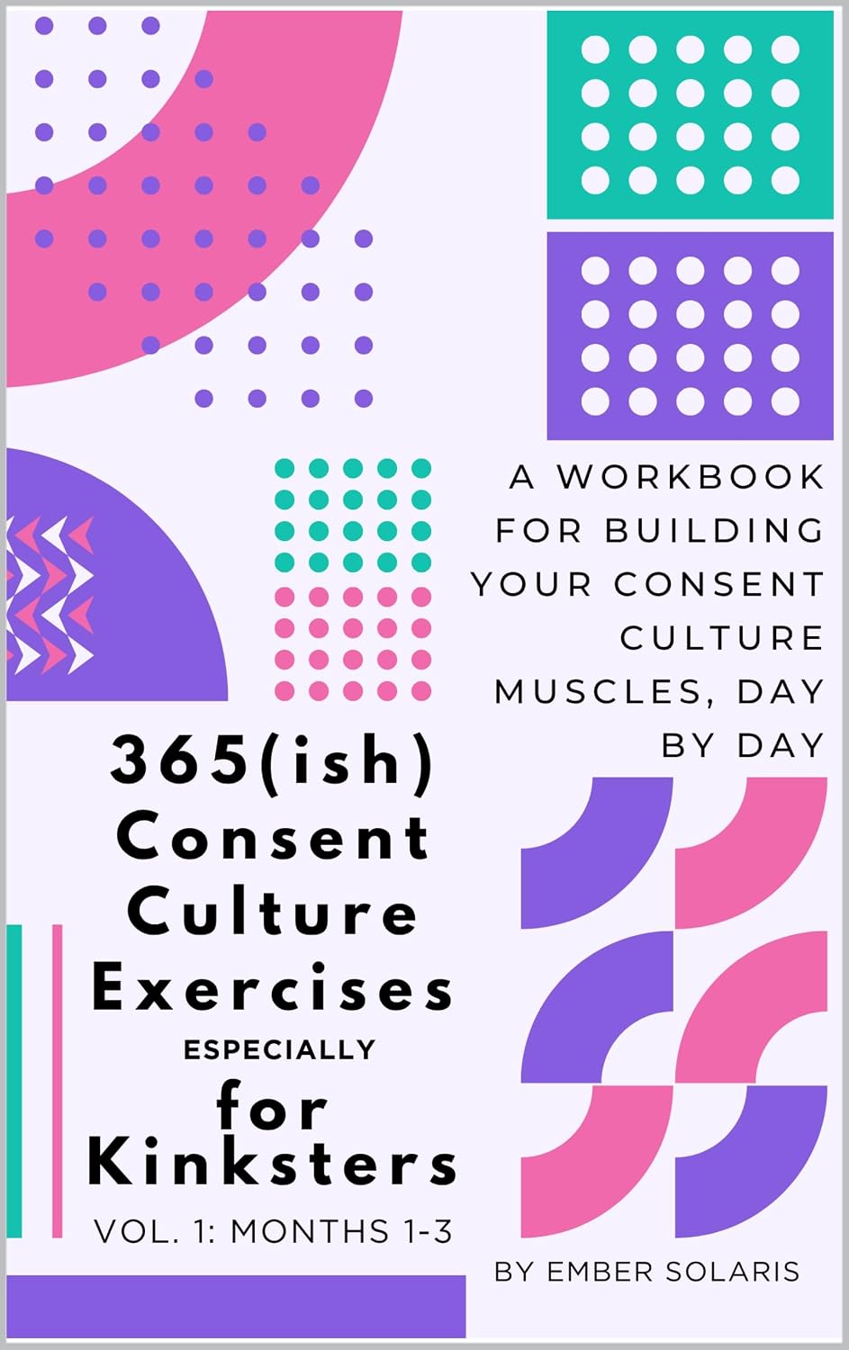 Amazon.com: 365(ish) Days of Consent Culture Exercises for Kinksters ...