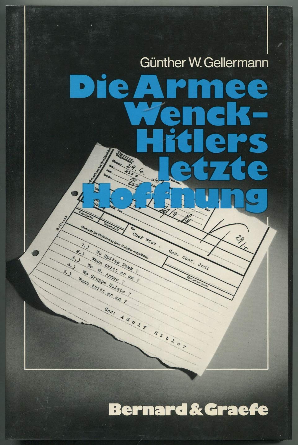 Die Armee Wenck - Hitlers letzte Hoffnung. Aufstellung, Einsatz und ...