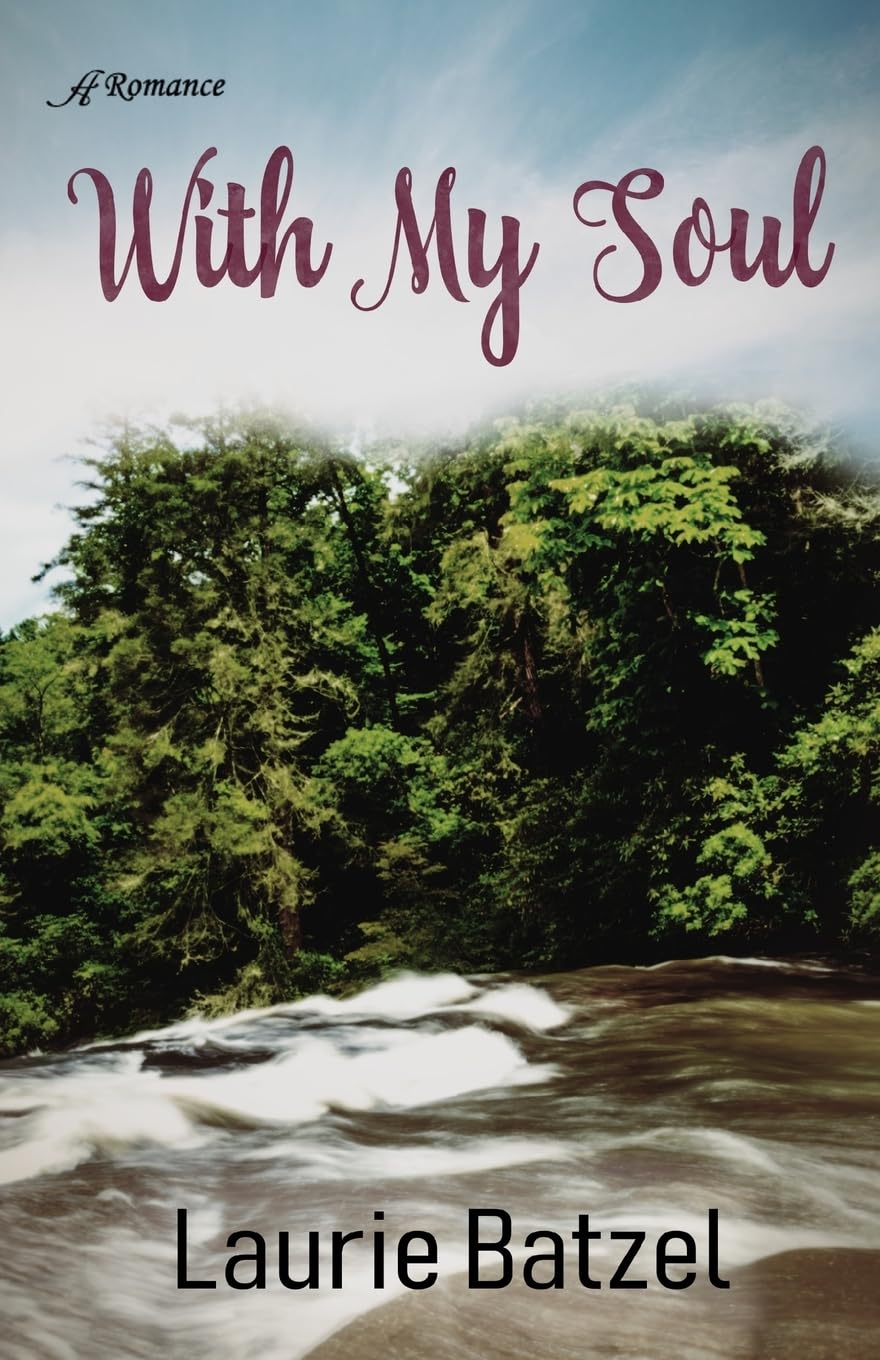 With My Soul: Batzel, Laurie: 9781947327603: Amazon.com: Books
