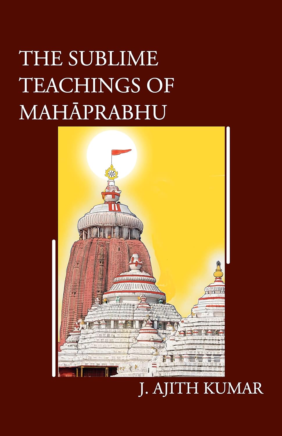 Amazon.com: THE SUBLIME TEACHINGS OF MAHAPRABHU eBook : KUMAR, J AJITH ...