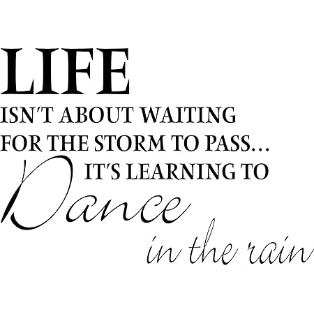 Amazon.com: Life Isnt About Waiting for The Storm to Pass Its Learning ...