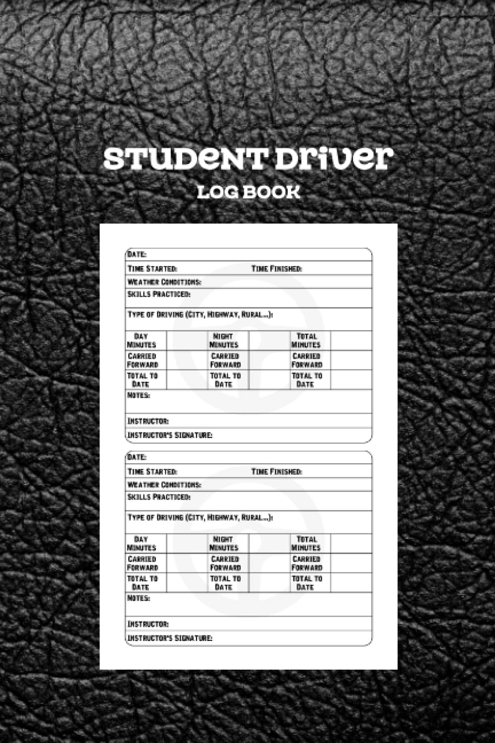 Student Driver Log Book: Driving Practice Lesson Writing Book and Teen ...