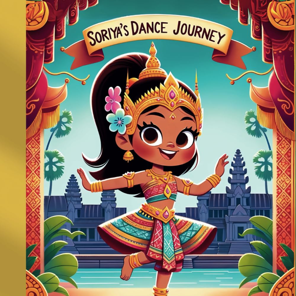 Amazon.com: Soriya's Dance Journey: Dreams and Dance in Cambodia: 9798324677824: Books, Nary: Books