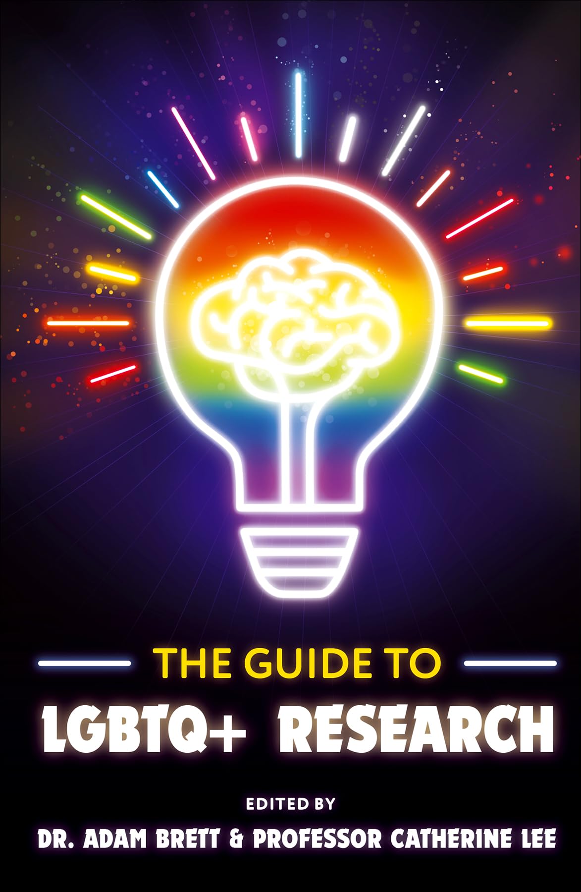 The Guide to LGBTQ+ Research : Brett, Adam, Lee, Catherine: Amazon.co ...